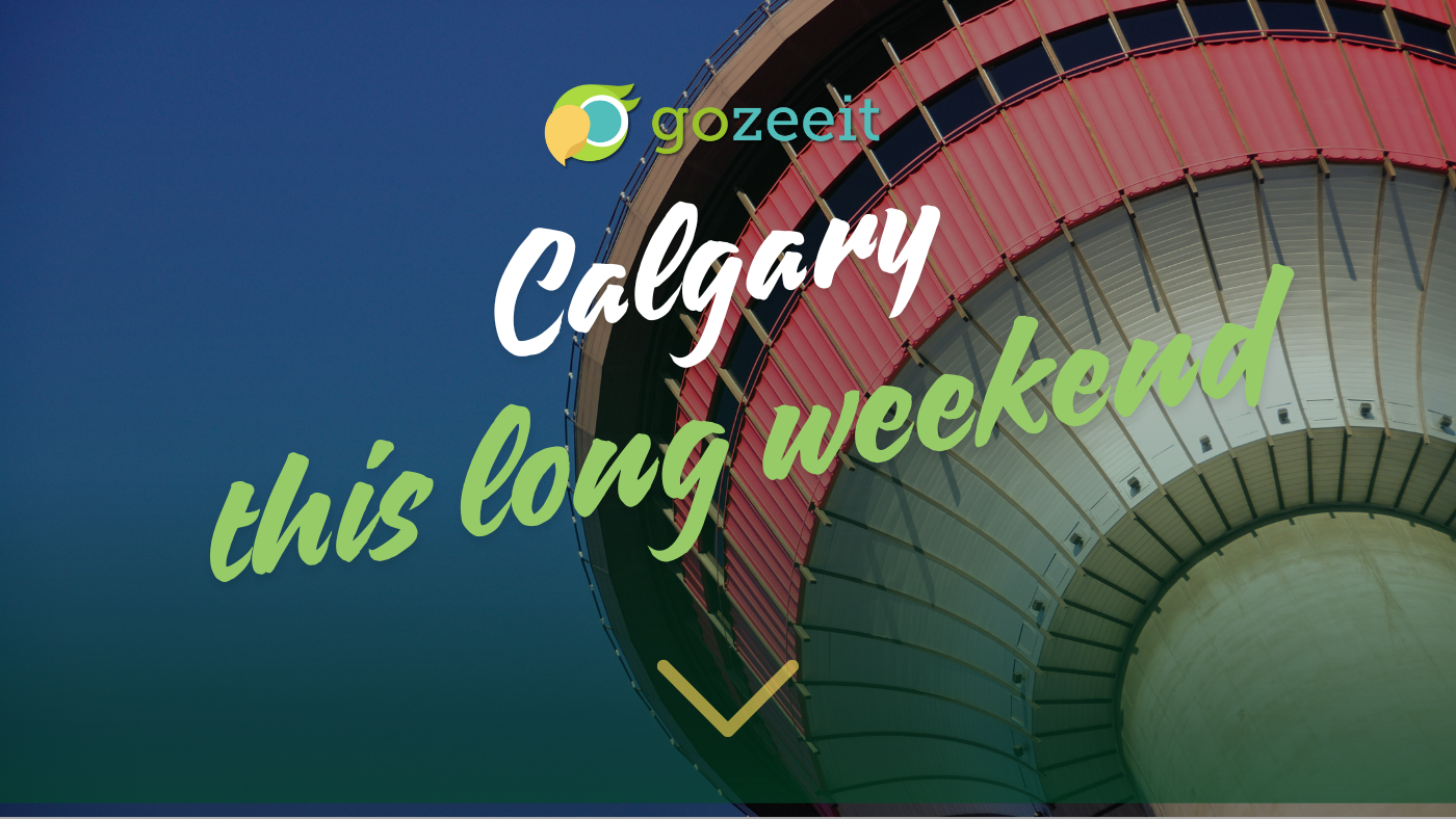 Things to Do in Calgary This Long Weekend: May 16–19, 2025 – Gozeeit